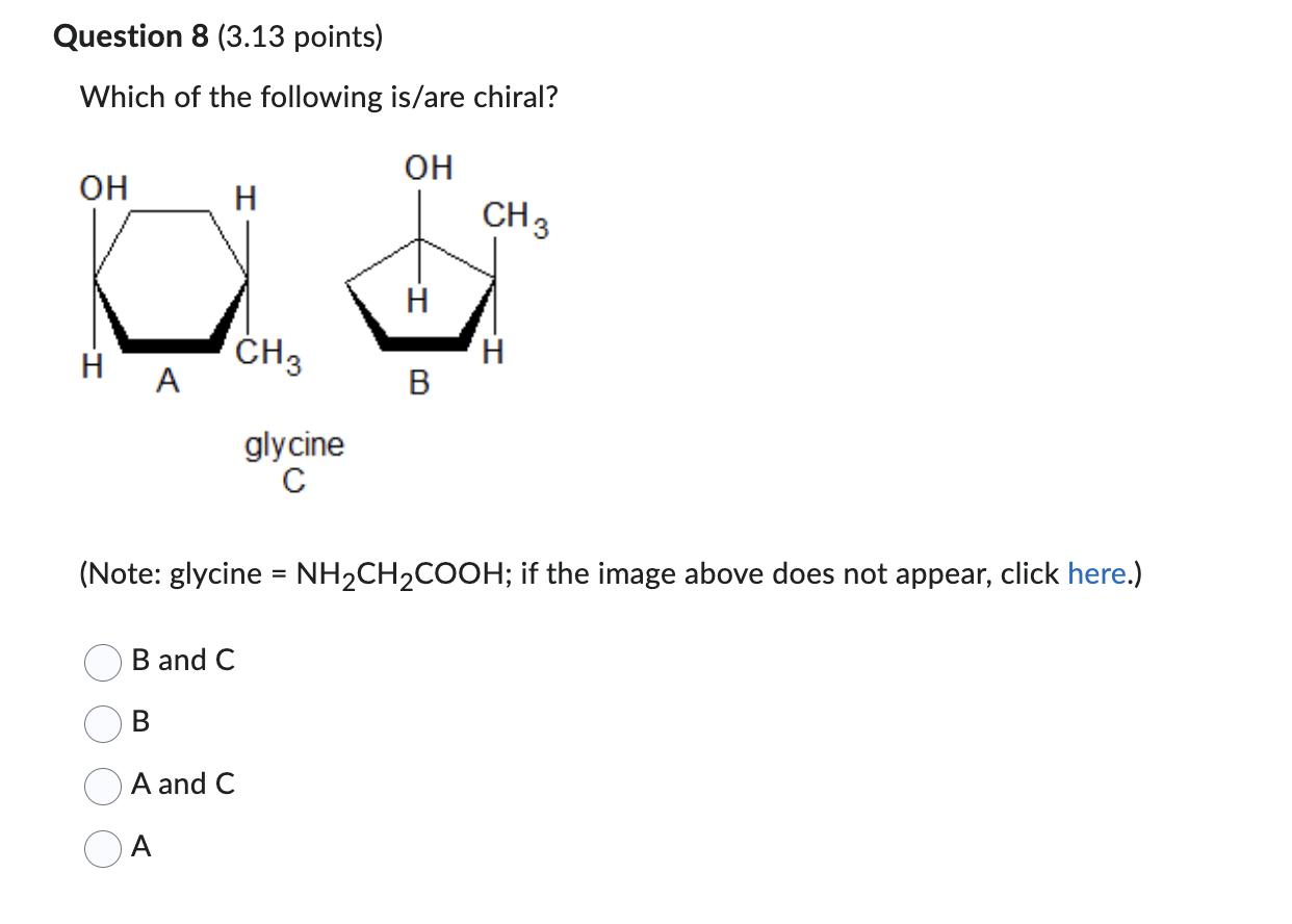Solved Which of the following is/are chiral? (Note: glycine | Chegg.com