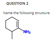 Solved QUESTION 1 Name the following structure: NH2 | Chegg.com