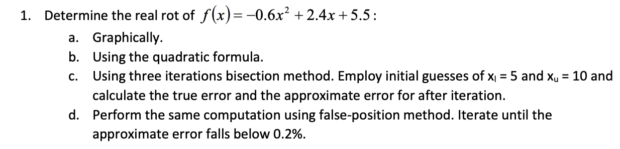 Solved 1. Determine the real rot of f(x)=-0.6x² + 2.4x + | Chegg.com