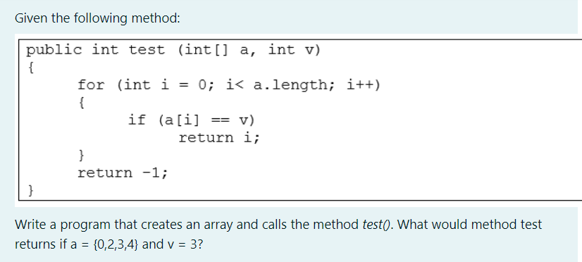 Solved Given the following method: public int test (int[] a, | Chegg.com