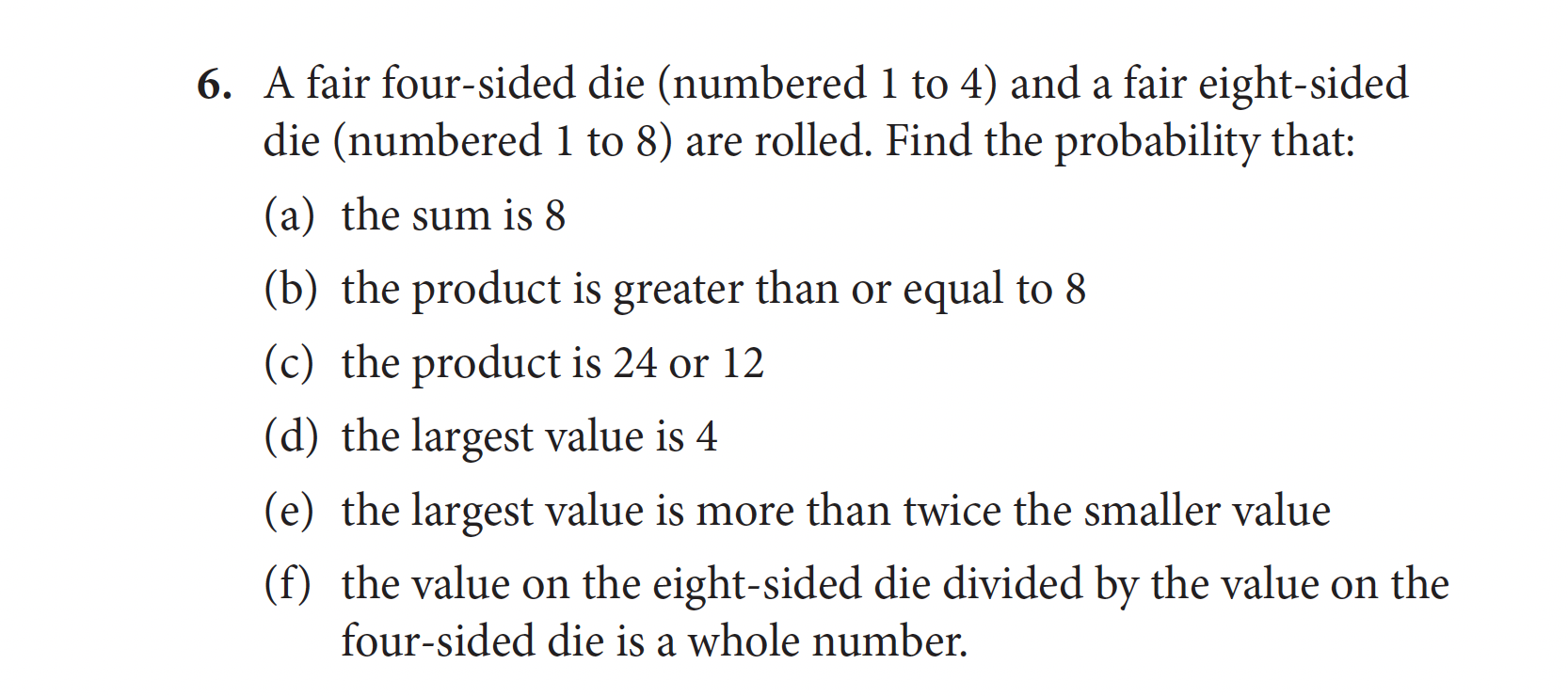 Solved 6. A fair four-sided die (numbered 1 to 4 ) and a | Chegg.com