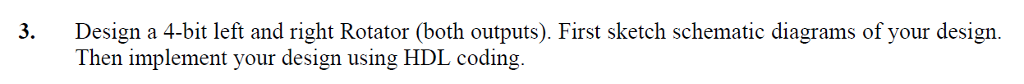 Solved 3. Design a 4-bit left and right Rotator (both | Chegg.com