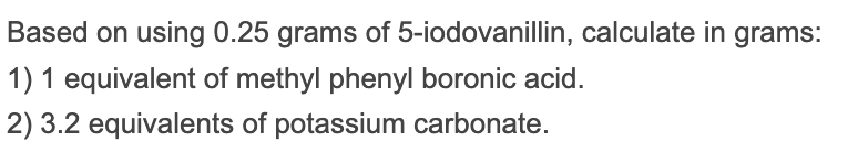 Based on using 0.25 grams of 5-iodovanillin, | Chegg.com