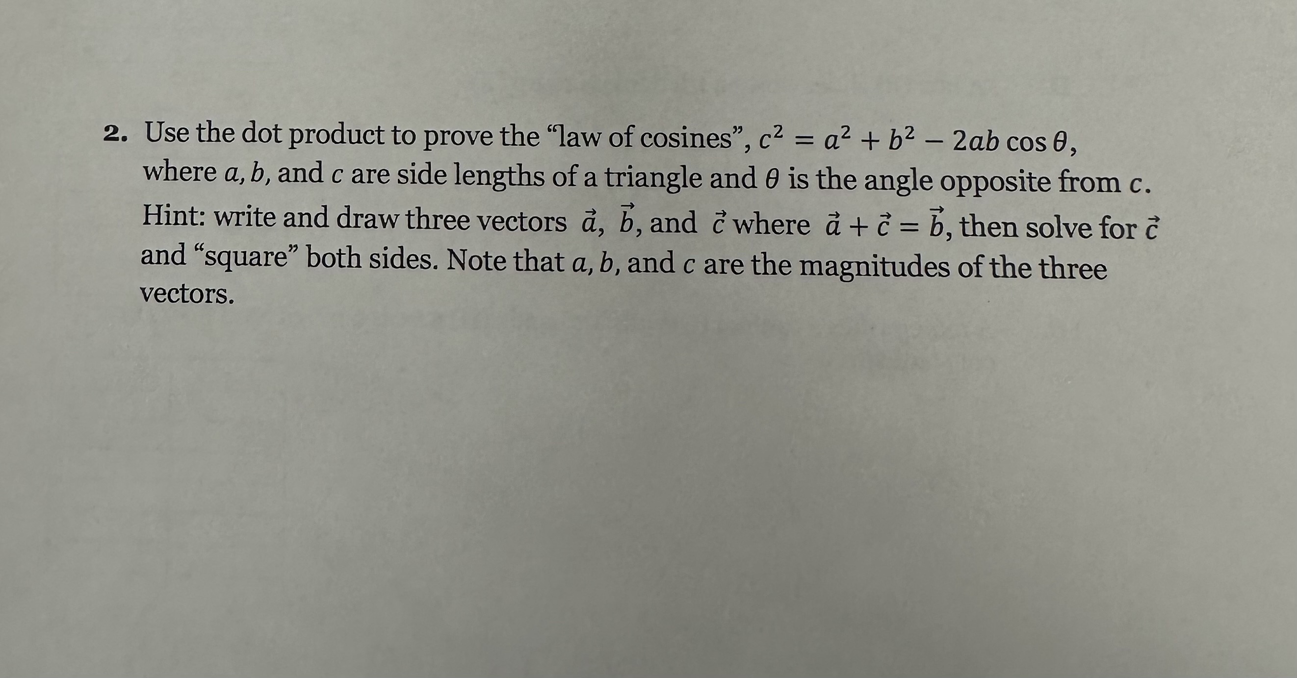 Solved 2. Use the dot product to prove the "law of cosines", | Chegg.com