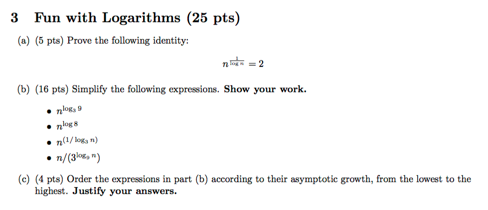 Solved 3 Fun with Logarithms (25 pts) (a) (5 pts) Prove the | Chegg.com