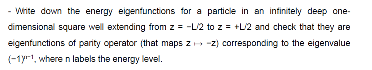 Solved Write down the energy eigenfunctions for a particle | Chegg.com