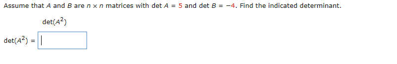 Solved Assume that A and B are nxn matrices with det A = 5 | Chegg.com