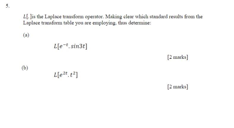 Solved 5. L[. Jis the Laplace transform operator. Making | Chegg.com