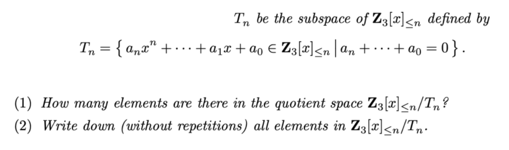 Solved Tn be the subspace of Z3[x] | Chegg.com