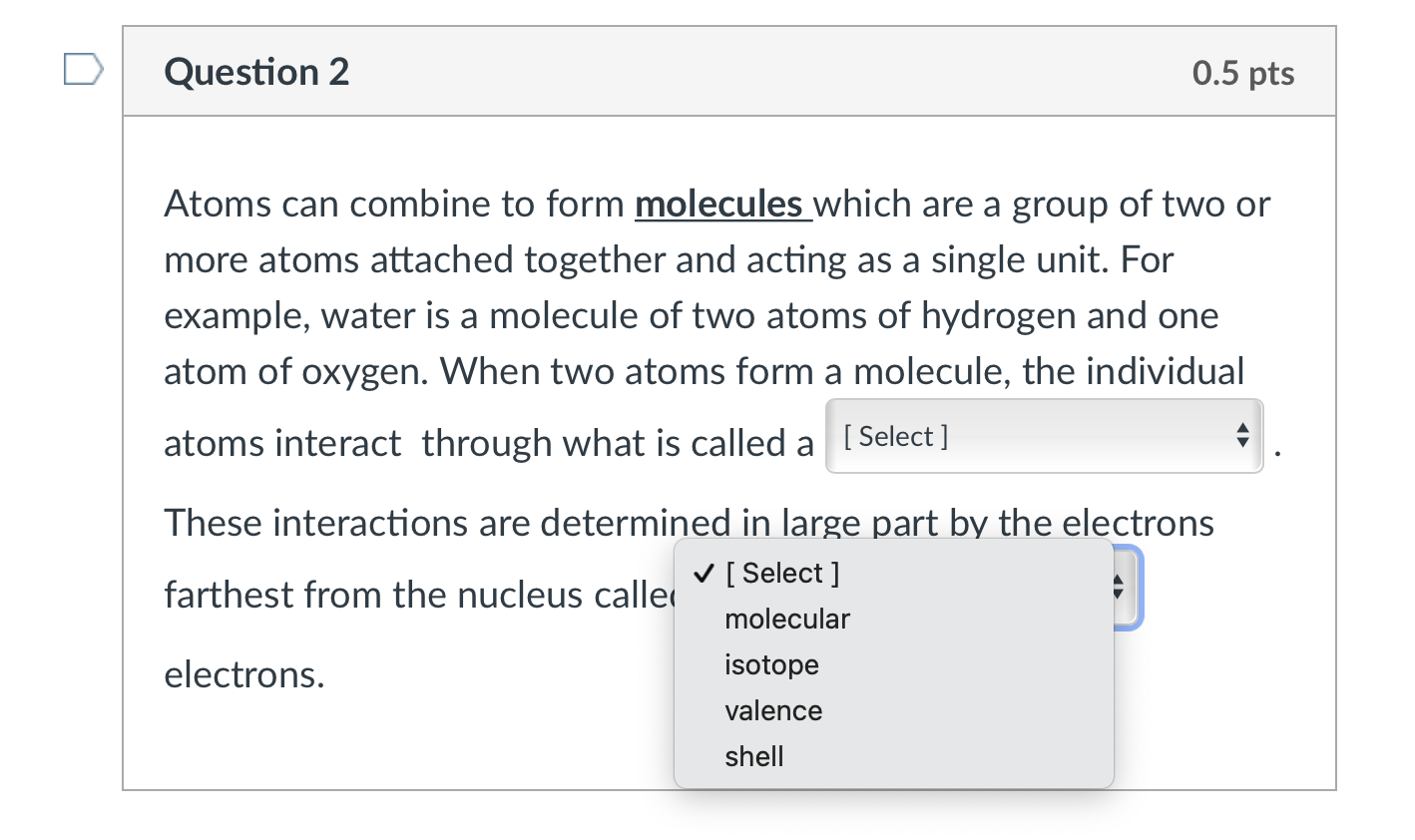 Solved Atoms can combine to form molecules which are a group | Chegg.com