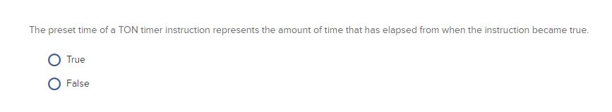 Solved The preset time of a TON timer instruction represents | Chegg.com