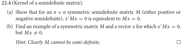 Solved 22.4 (Kernel of a semidefinite matrix). (a) Show that | Chegg.com