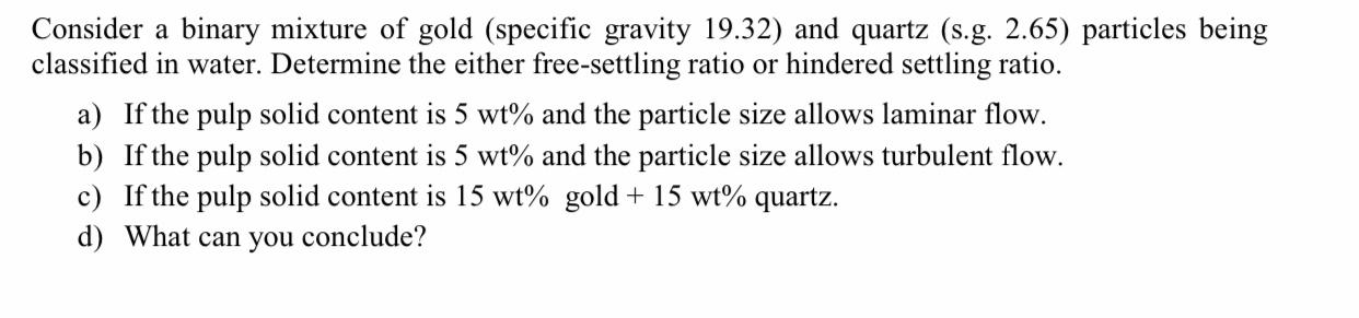 Solved Consider a binary mixture of gold (specific gravity | Chegg.com