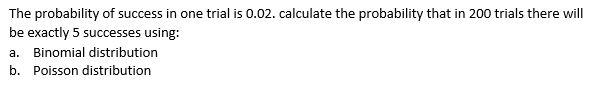 Solved The probability of success in one trial is 0.02. | Chegg.com