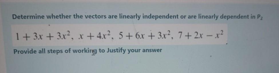 Solved Determine whether the vectors are linearly | Chegg.com
