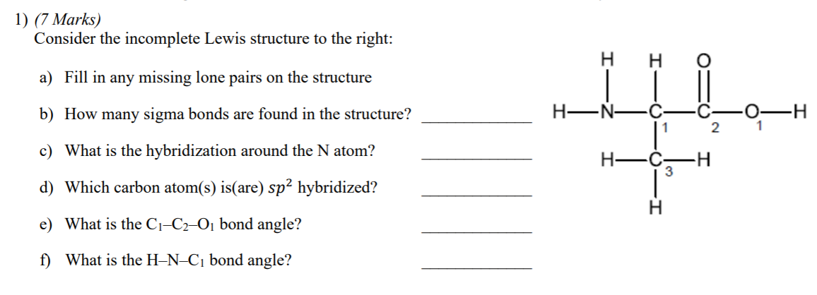 Solved 1) (7 Marks) Consider the incomplete Lewis structure | Chegg.com
