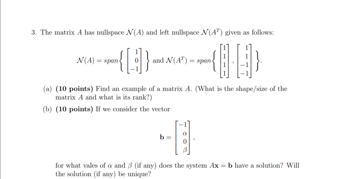 Solved 3. The matrix A has nullspace N(A) and left nullspace | Chegg.com