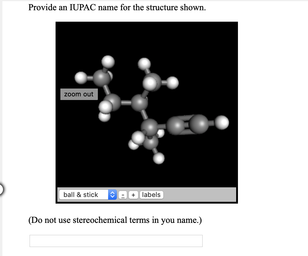 Solved Provide an IUPAC name for the structure shown. ball & | Chegg.com