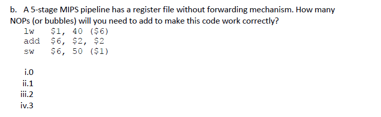 Solved b. A 5-stage MIPS pipeline has a register file | Chegg.com