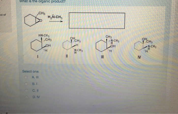 Solved What is the organic product? CH3 ut of H2N-CH3 HN.CH3 | Chegg.com