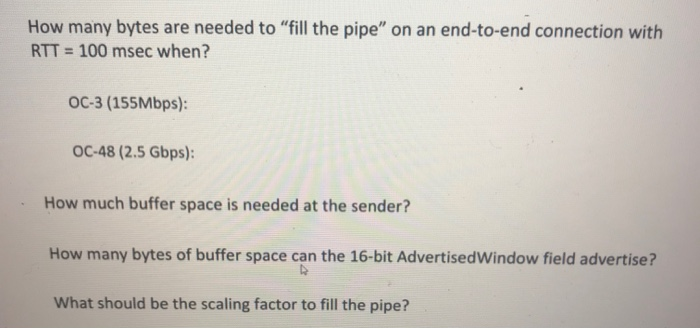 Solved How many bytes are needed to "fill the pipe" on an | Chegg.com