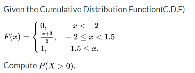 Solved Given the Cumulative Distribution Function(C.D.F) 0, | Chegg.com