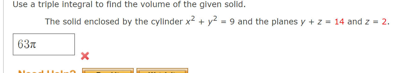 Solved Use a triple integral to find the volume of the given | Chegg.com