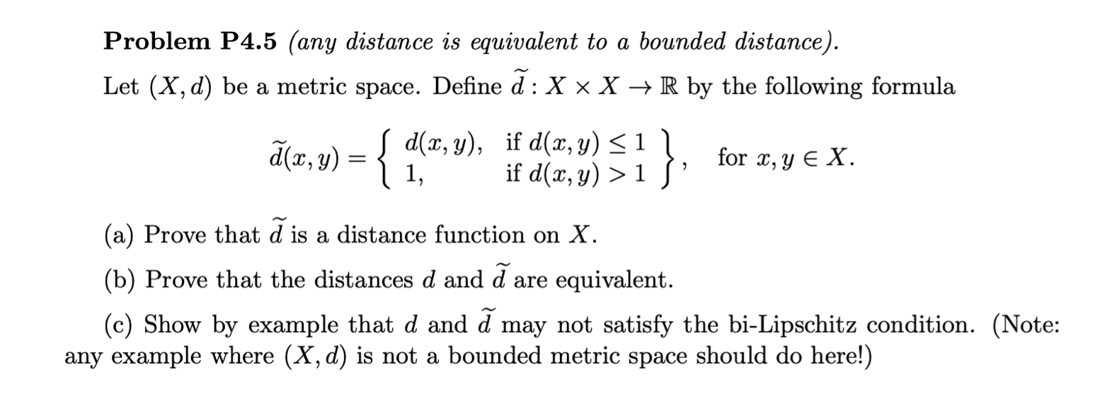Solved Problem P4.5 (any distance is equivalent to a bounded | Chegg.com