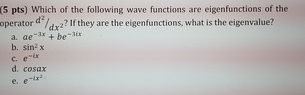 Solved 5 Pts Which Of The Following Wave Functions Are 