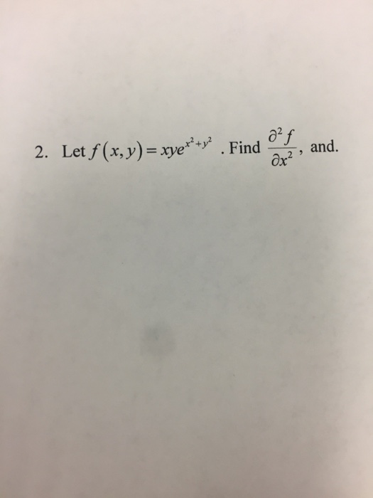 Solved Let f (x, y) = xye^x^2 + y^2. Find partial | Chegg.com Solved Let f (x, y) = xye^x^2 + y^2. Find partial | Chegg.com