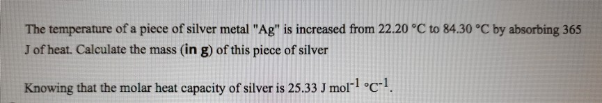 Solved The temperature of a piece of silver metal "Ag" is | Chegg.com