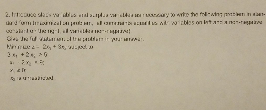 Solved 2. Introduce slack variables and surplus variables as | Chegg.com