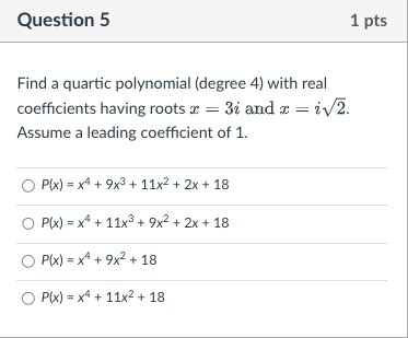 Solved Find a quartic polynomial (degree 4) with real | Chegg.com