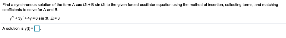 Solved Find a synchronous solution of the form A cos 2t+B | Chegg.com
