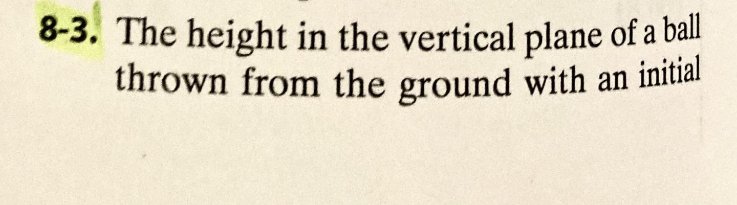 Solved 8-3. The height in the vertical plane of a ball | Chegg.com