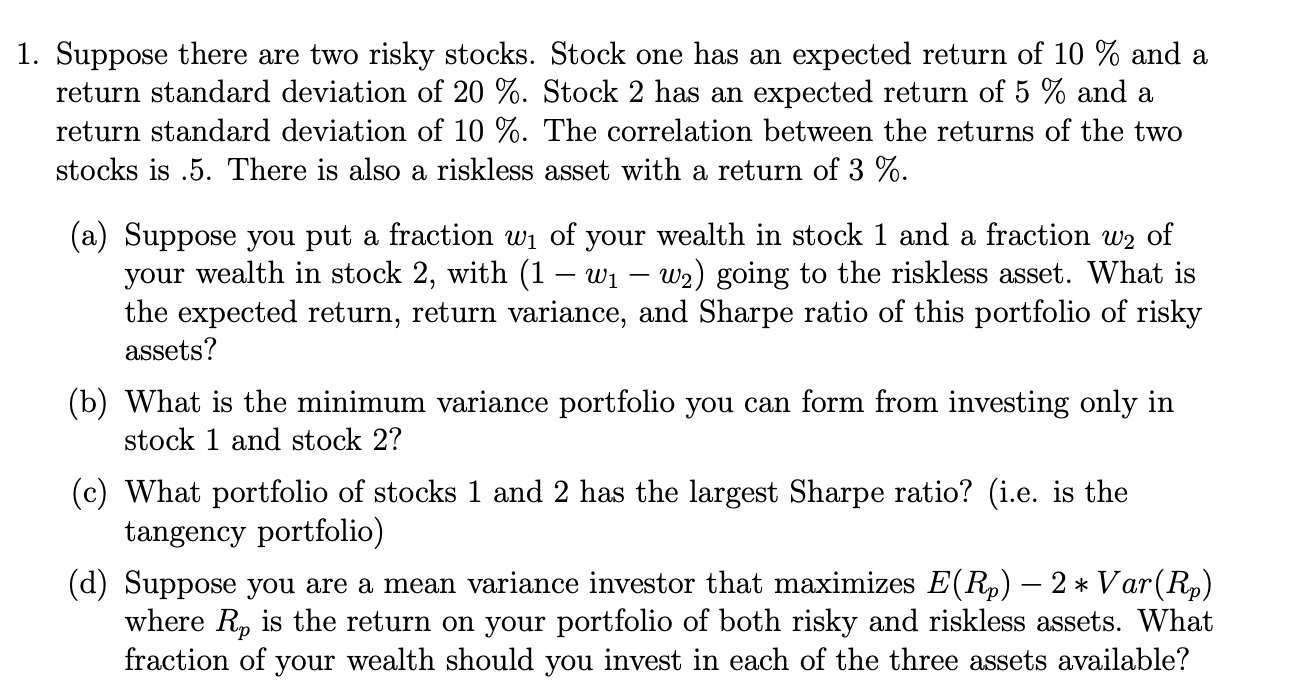 Solved 1. Suppose there are two risky stocks. Stock one has | Chegg.com