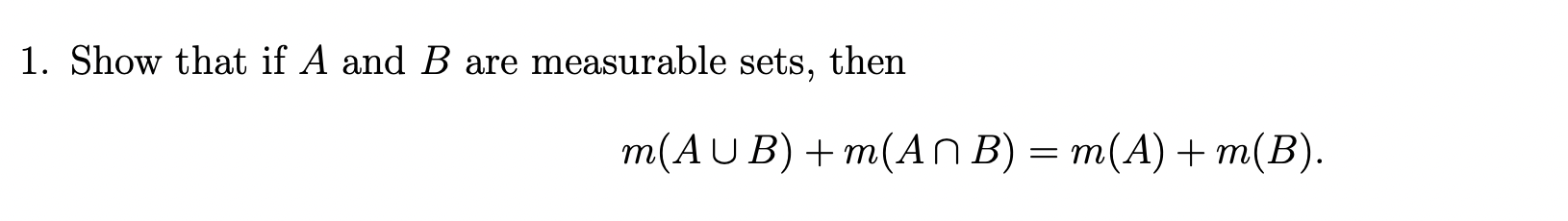 Solved 1. Show that if A and B are measurable sets, then | Chegg.com