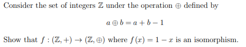 Solved Consider the set of integers Z under the operation ⊕ | Chegg.com