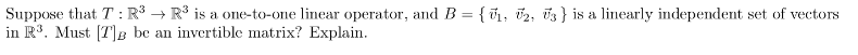 Solved Suppose that T:R3→R3 is a one-to-one linear operator, | Chegg.com