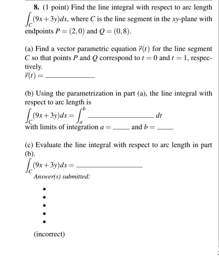 Solved 8. (1 point) Find the line integral with respect to | Chegg.com