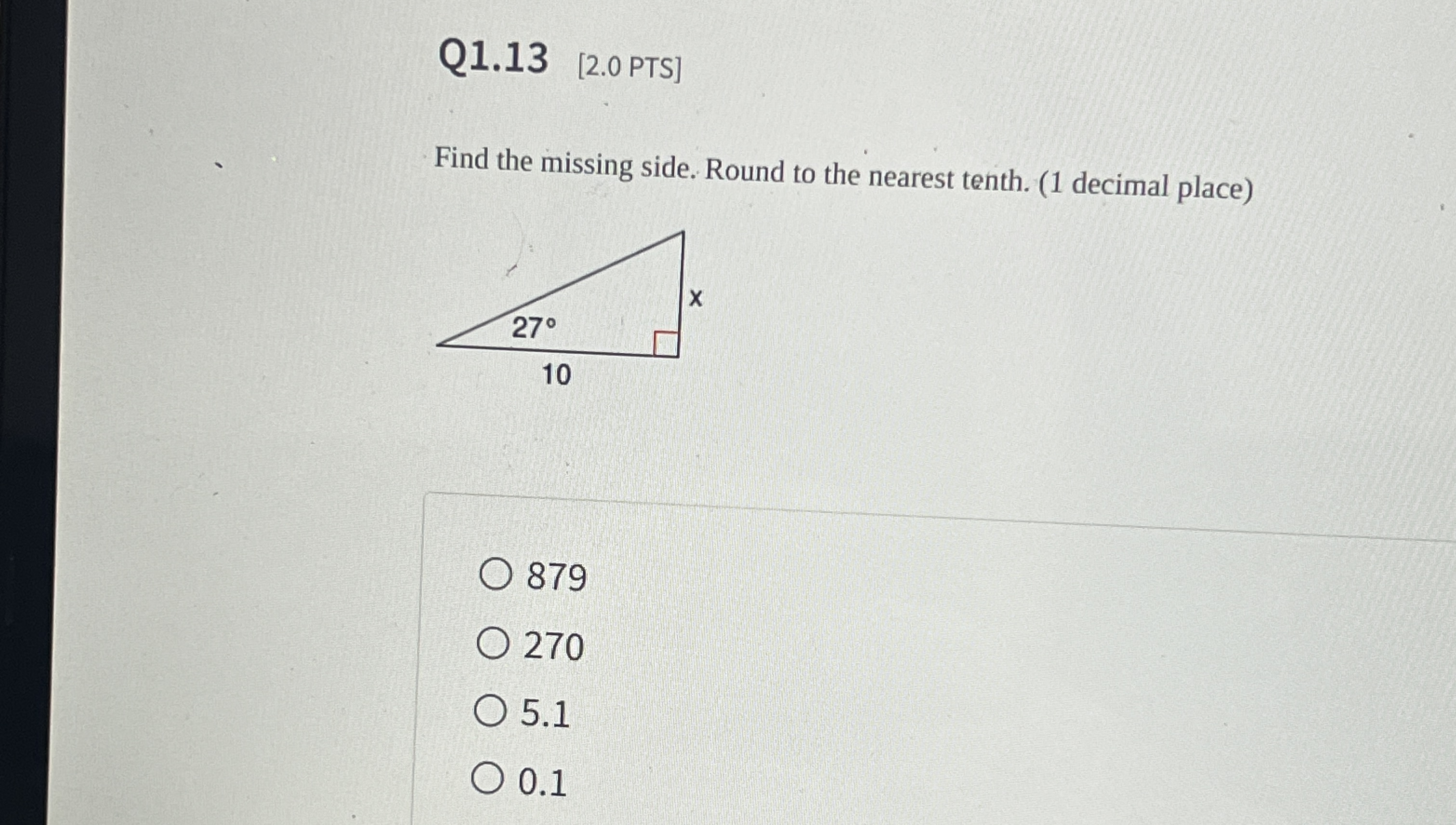 Solved Q1.13 [2.0 ﻿PTS]Find the missing side. Round to the | Chegg.com