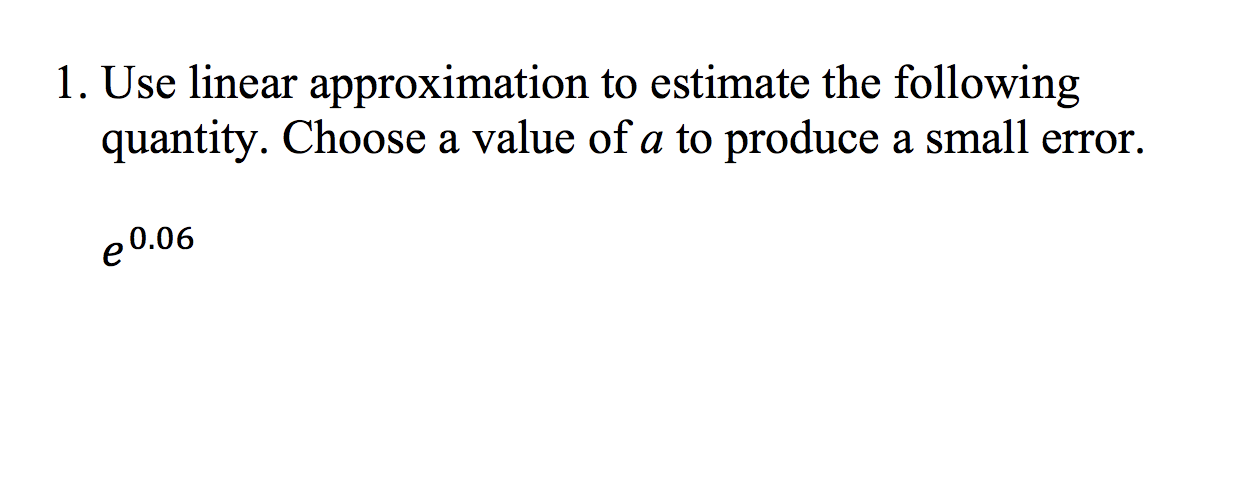 Solved 1 Use Linear Approximation To Estimate The Following