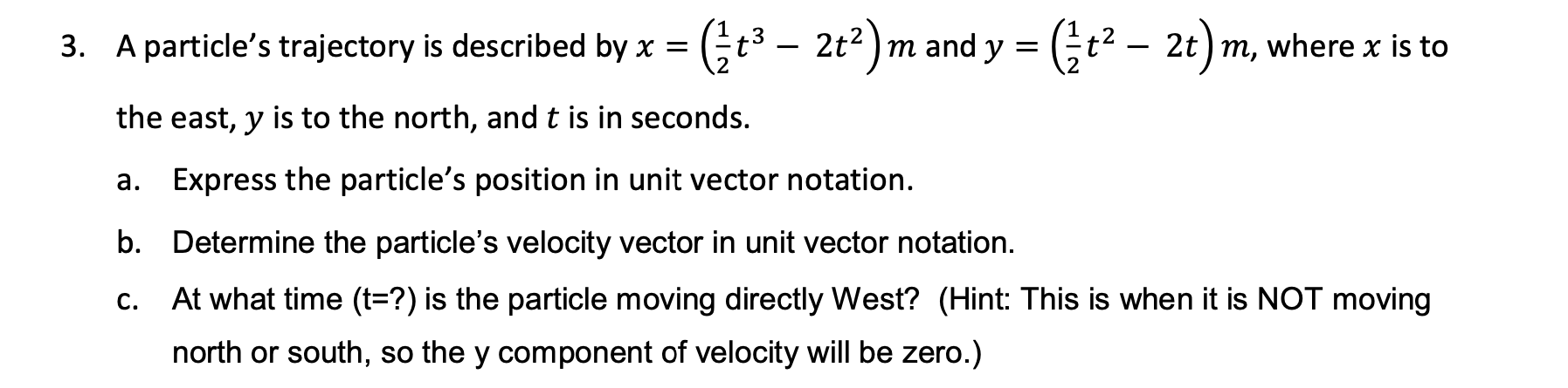 Solved 3. A particle's trajectory is described by x = ({3 – | Chegg.com