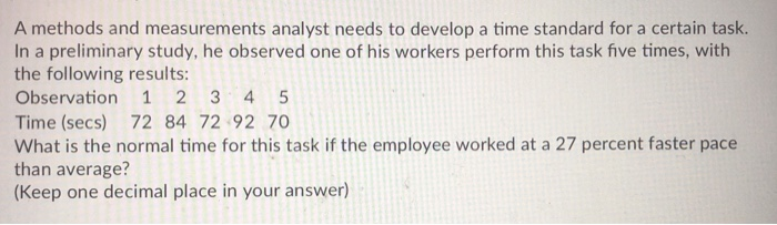 Solved A methods and measurements analyst needs to develop a | Chegg.com