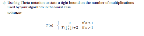 Solved e) Use big-Theta notation to state a tight bound on | Chegg.com