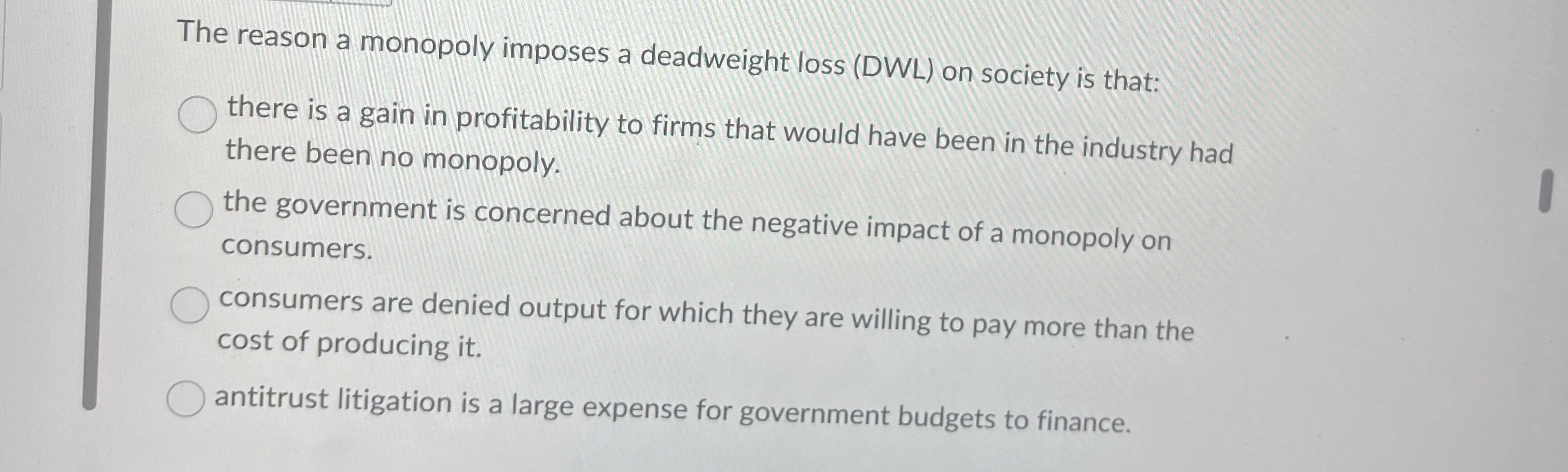 Solved The reason a monopoly imposes a deadweight loss (DWL) | Chegg.com