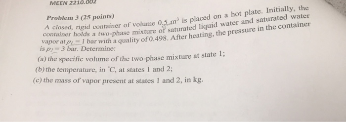 Solved MEEN 2210.002 Problem 3 (25 points) A closed, rigid | Chegg.com