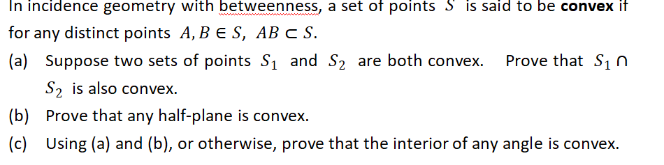 Solved In incidence geometry with betweenness, a set of | Chegg.com