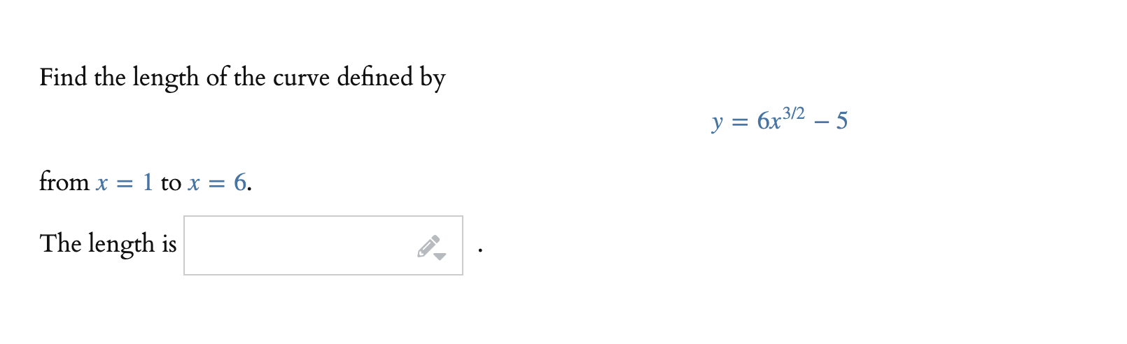 Solved Find the length of the curve defined by y = 6x3/2 – 5 | Chegg.com