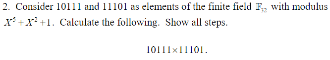 1. Consider 1011 and 1101 as elements of the finite | Chegg.com